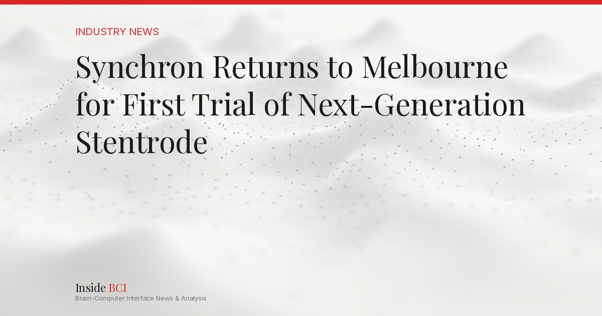 Synchron Returns to Melbourne for First Trial of Next-Generation ...